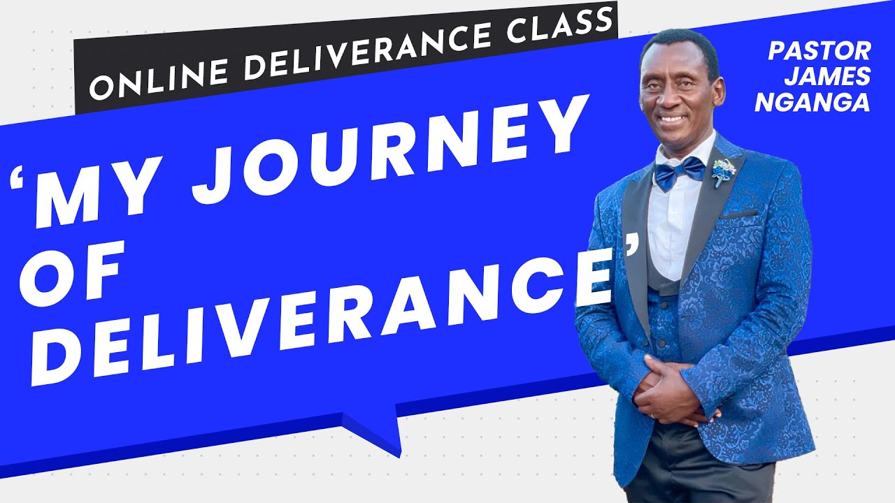 My Journey of Deliverance (Deliverance Class - Session 1) - YouTube