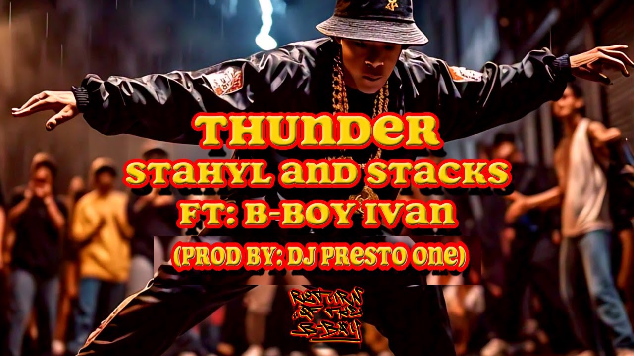Thunder ⚡️ Stahyl and Stacks - ft: B-Boy Ivan (Prod By: DJ Presto One) ⚡️ Visualizer - YouTube