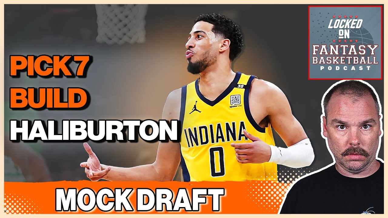 NBA Fantasy Basketball Mock Draft Pick 7 | 9 Cat Tyrese Haliburton ...