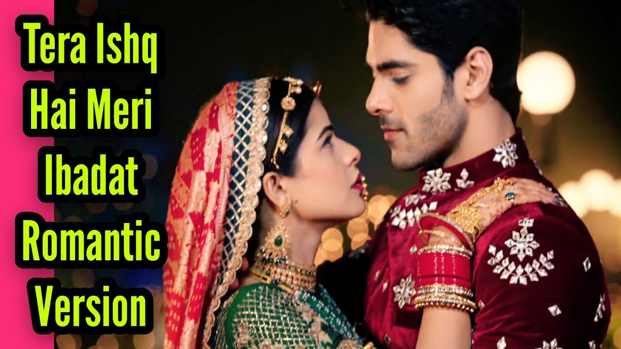 Tera Ishq Hai Meri Ibadat | Romantic Version | Shakti - YouTube