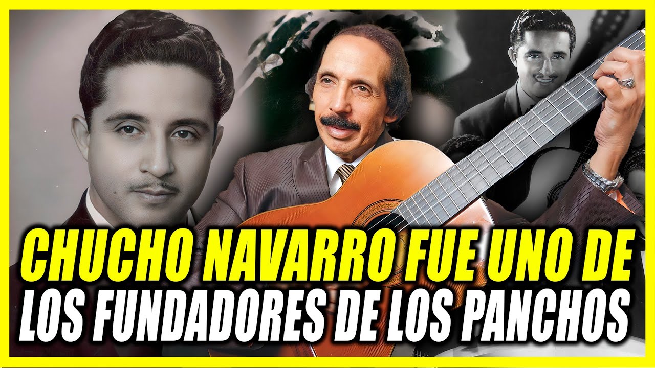 ASI FUE LA VIDA DE CHUCHO NAVARRO UNO DE LOS FUNDADORES DEL GRUPO LOS ...