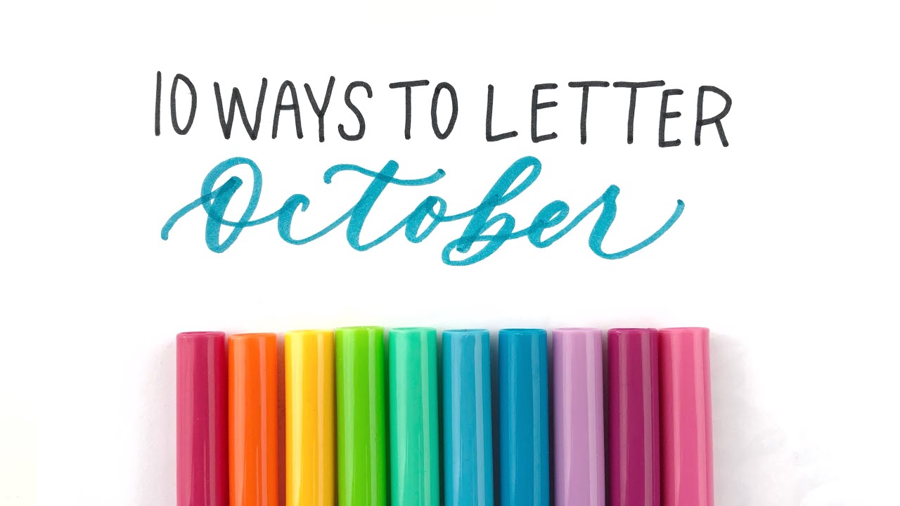 How to Hand Letter October in 10 Lettering Styles with CRAYOLA markers ...