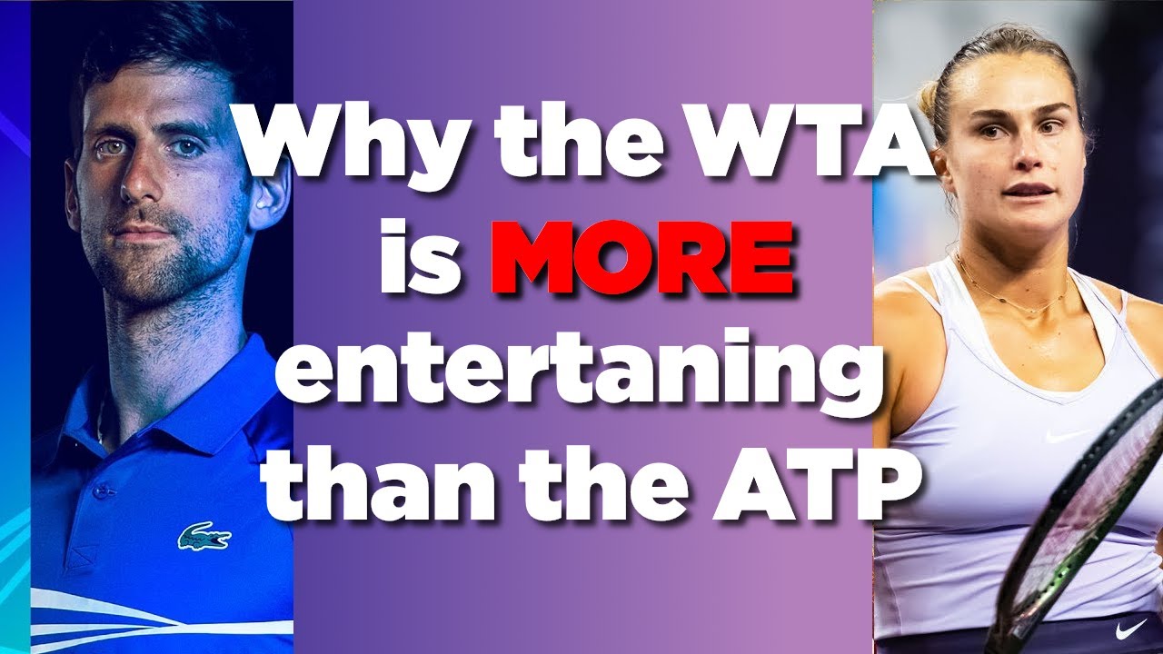 Why the WTA is MORE entertaining than the ATP - YouTube