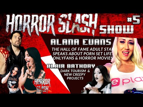 The Horror Slash Show #5 Shooting Porn with Alana Evans & The Paranormal