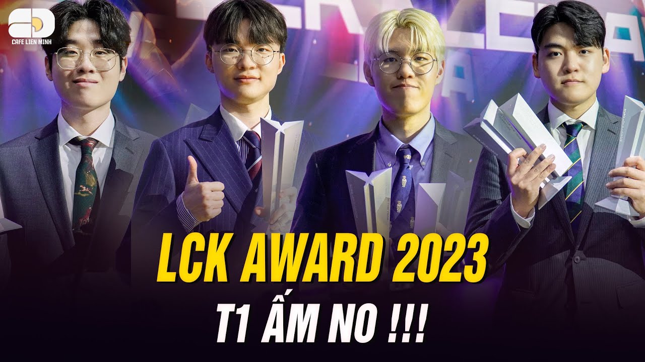 TỔNG KẾT LCK AWARD 2023: T1 ẤM NO GIẢI THƯỞNG - YouTube