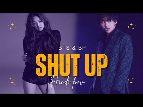 𝗦𝗵𝘂𝘁 𝘂𝗽 𝗕𝗧𝗦 & 𝗕𝗹𝗮𝗰𝗸𝗽𝗶𝗻𝗸 | 𝗛𝗜𝗡𝗗𝗜 𝗙𝗠𝗩 𝗦𝗼𝗻𝗴 🎵 | 𝗕𝗧𝗦 & 𝗯𝗽 𝘁𝗼𝗴𝗲𝘁𝗵𝗲𝗿 💜 ...