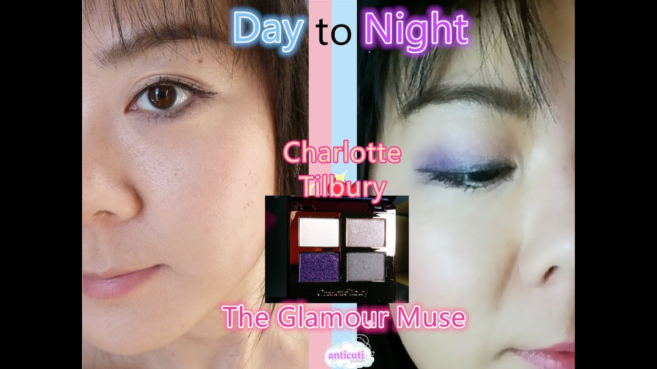 The Glamour Muse by Charlotte Tilbury - Day to Night looks tutorial ...