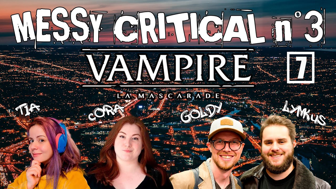 Messy Critical #3 - 7 - Vampire la Mascarade - Power Prey (@Lynkus ...