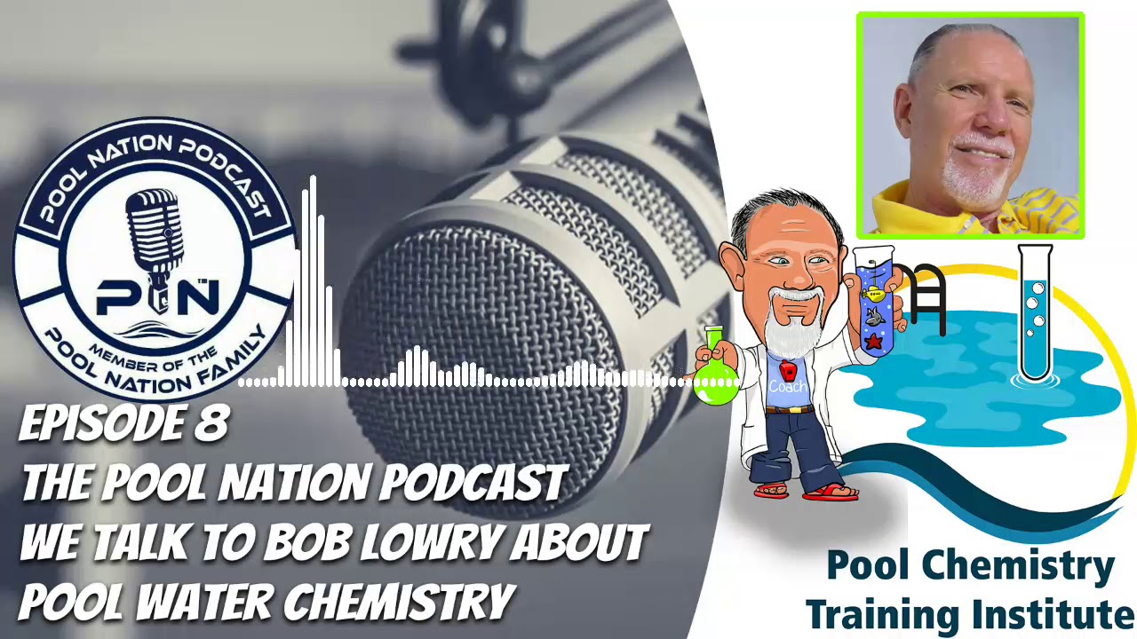 E-8 The Pool Nation Podcast we talk to Bob Lowry about Pool Water ...