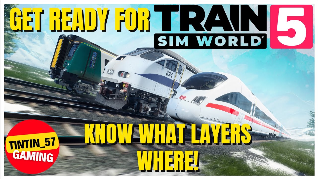 GET READY FOR TRAIN SIM WORLD 5 | KNOW WHAT LAYERS WHERE | # ...