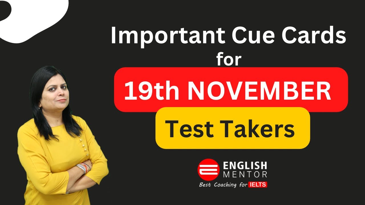 Important Cue Cards for 19th November Test Takers - YouTube