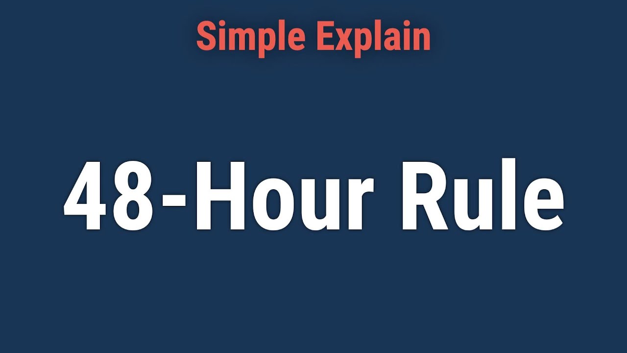 What Is The 48 Hour Rule YouTube