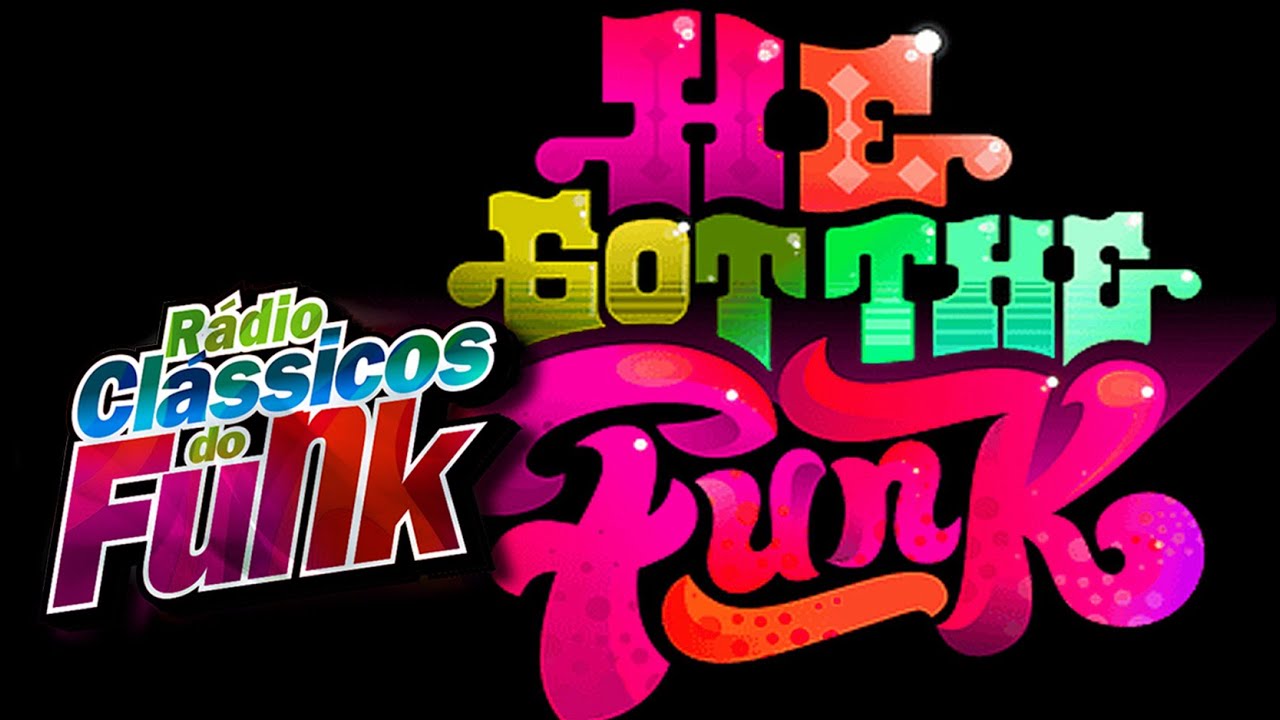 Só os clássicos do Funk Carioca | He Got The Funk | Rádio Clássicos do ...