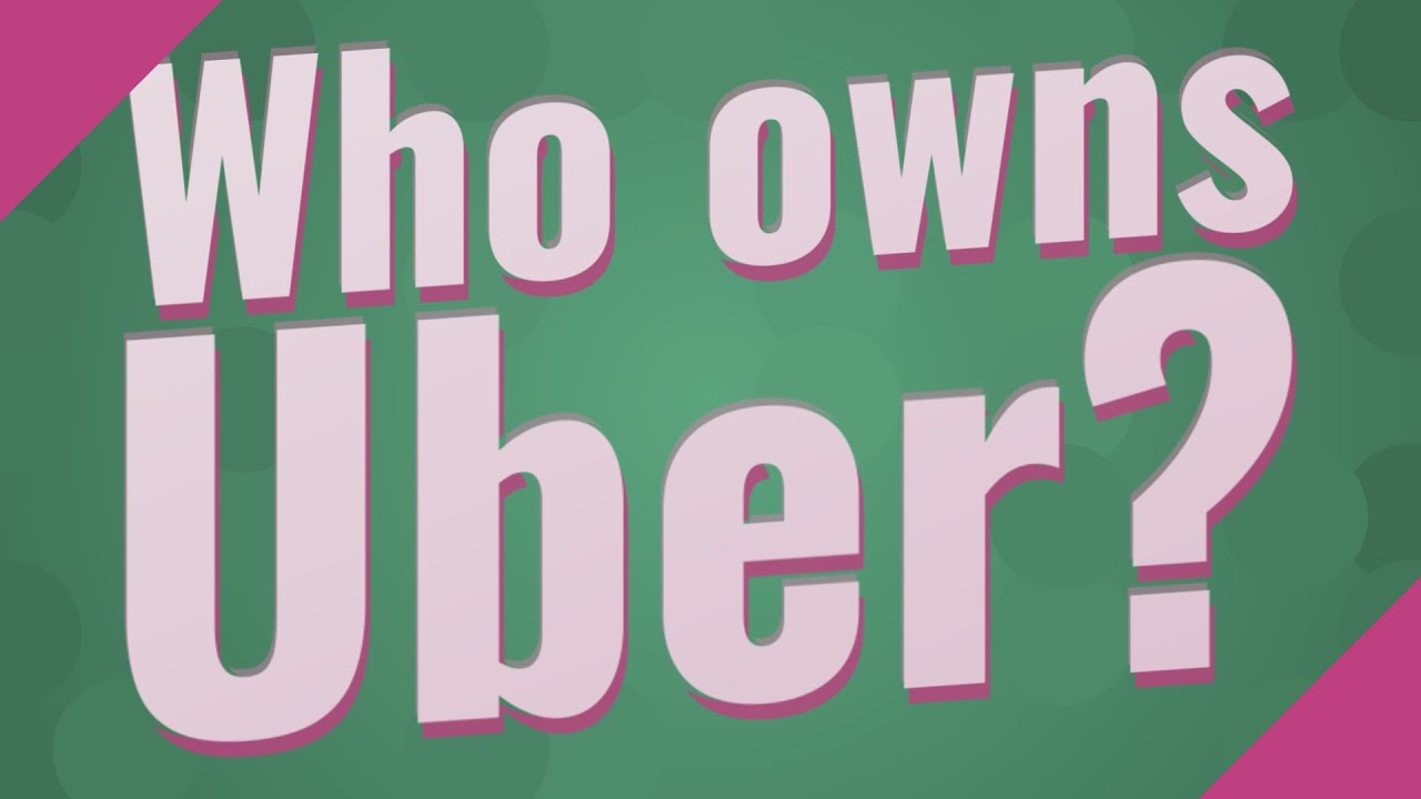 Who owns Uber? - YouTube