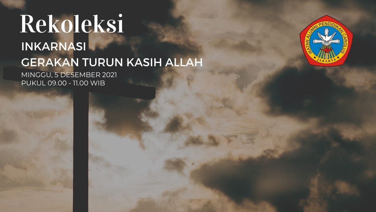 Rekoleksi IAPC "Inkarnasi, Gerakan Turun Kasih Allah" 5 Des 2021 - YouTube