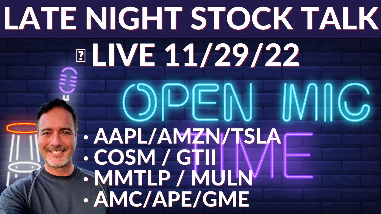 Late Night Stock Chat 11/29/22 w/Tony Denaro - COSM, GTII, MMTLP, MULN ...