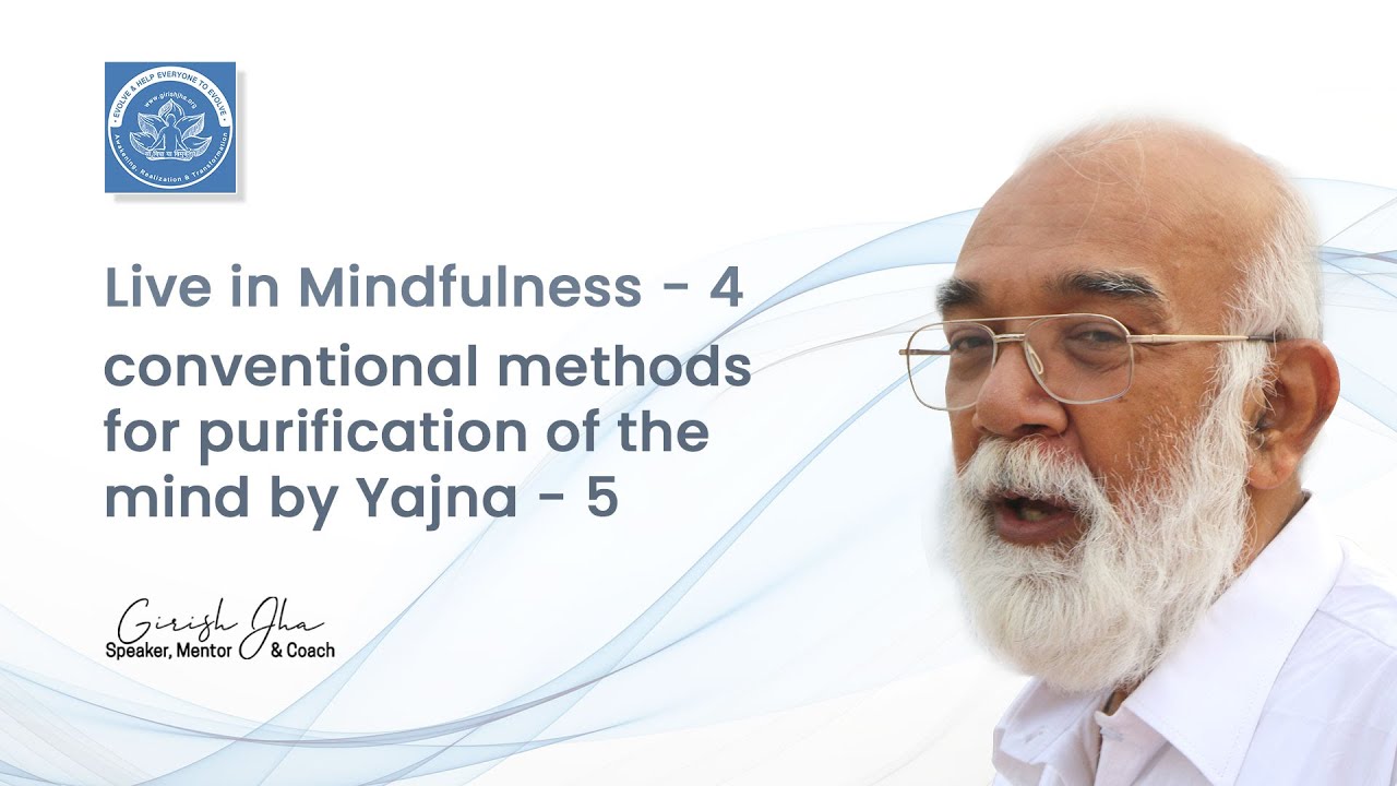 Live in mindfulness-4 conventional methods for purification of the mind ...