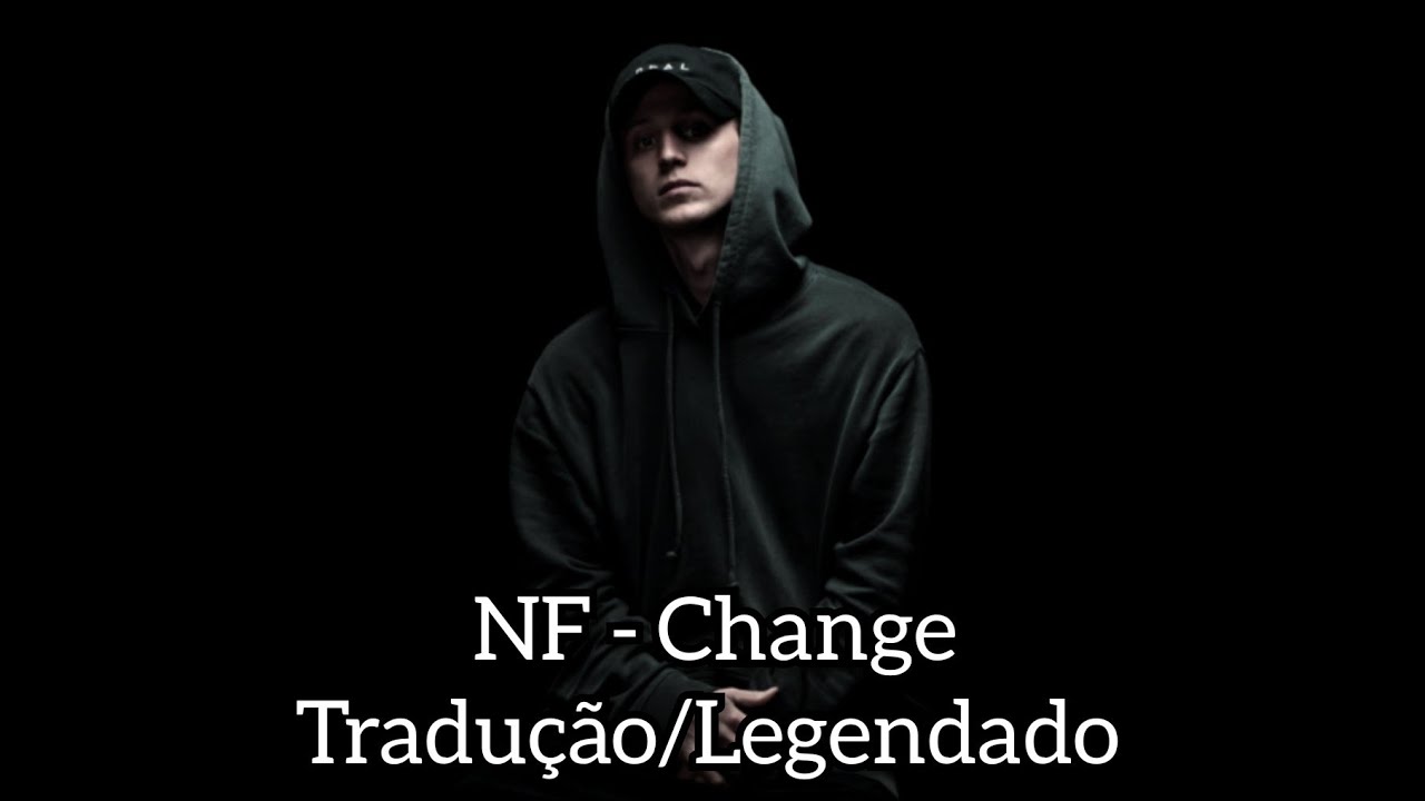NF - Change Tradução/Legendado - YouTube