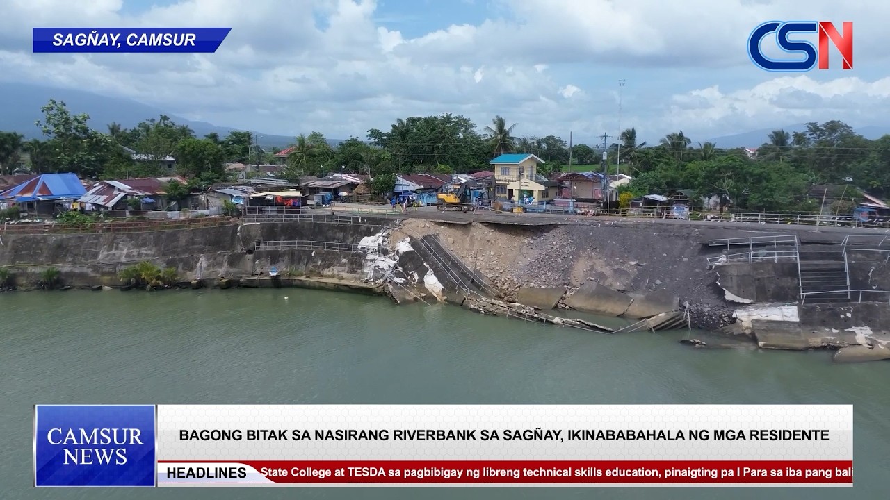 Bagong bitak sa nasirang riverbank sa Sagñay, ikinababahala ng mga ...