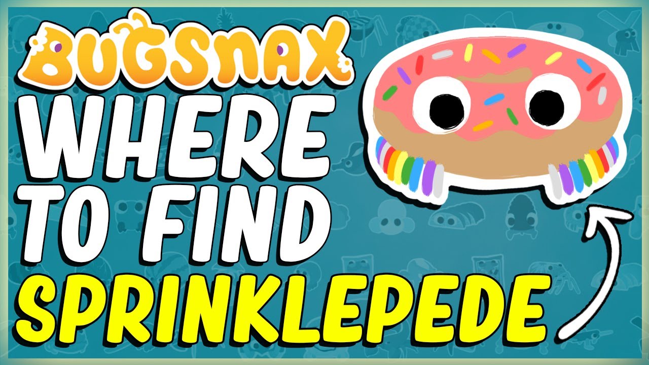 WHERE TO FIND AND HOW TO CATCH A SPRINKLEPEDE IN BUGSNAX - SHELDA LOSES ...