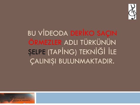 ŞELPE EĞİTİMİ 1 DERİKO ADLI TÜRKÜNÜN ŞELPE ÖĞRETİMİ