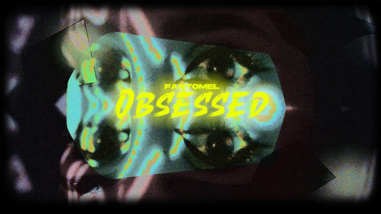 Fantomel - Obsessed | Official Lyric Video - YouTube