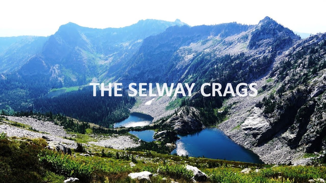 THE SELWAY CRAGS-Backpacking to Cove Lakes Selway-Bitterroot Wilderness ...
