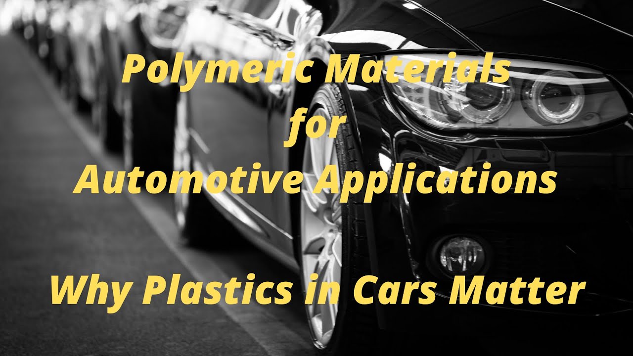 Polymeric Materials for Automotive Applications - Why Plastics in Cars ...