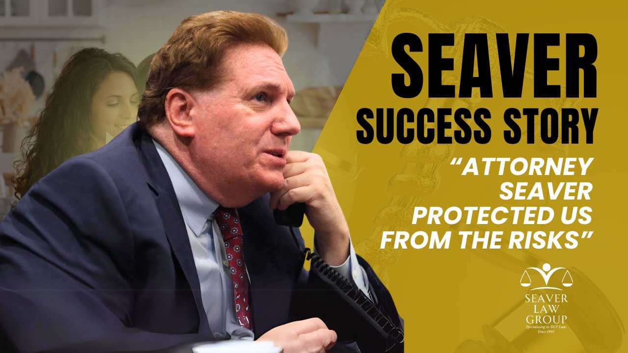 Attorney Seaver Protected Us From The Risks | Seaver Success Story ...