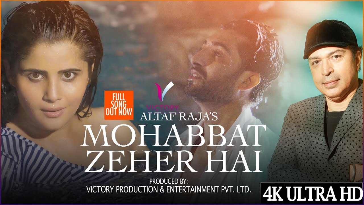 Altaf Raja | Mohabbat Zeher Hai Official Full Video | Latest Hindi ...