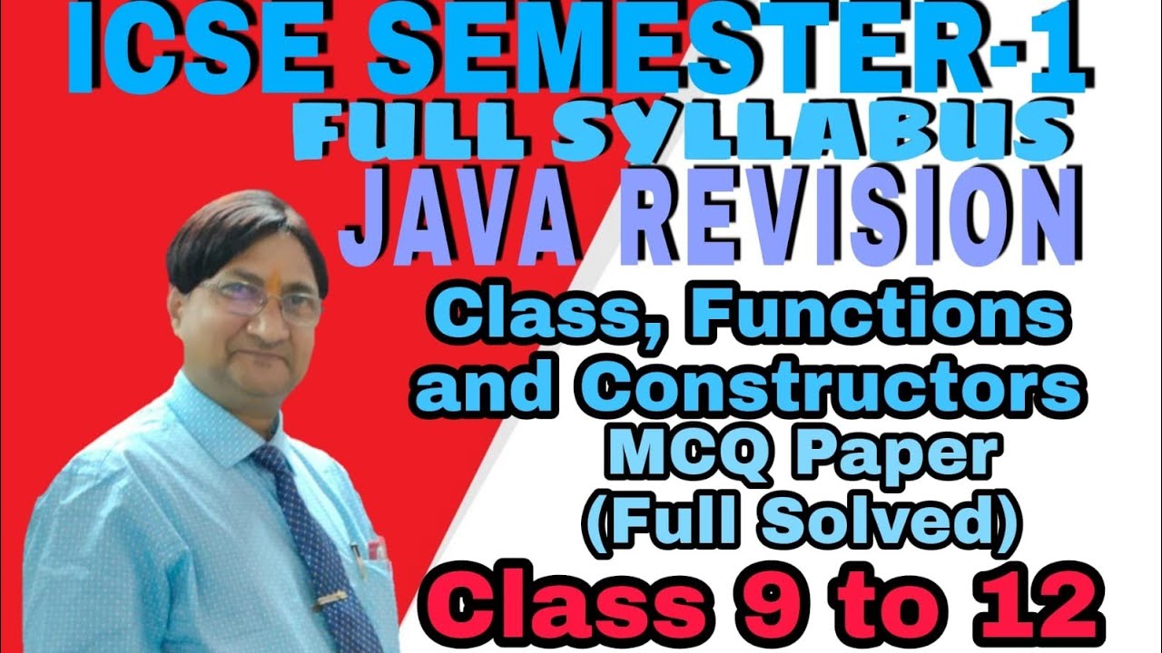 Icse Semester 1 Full Syllabus Java Revision Class Functions Constructors Mcq Icse