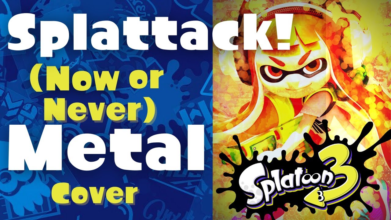 Splatoon 3: Splattack! /Now or Never - Metal/Rock Cover - YouTube