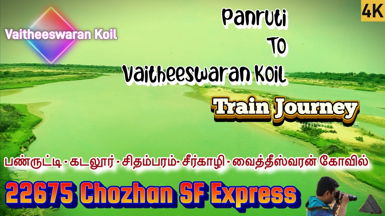 22675 Chozhan SF express l Journey from Panruti to Vaitheeswarankoil l ...
