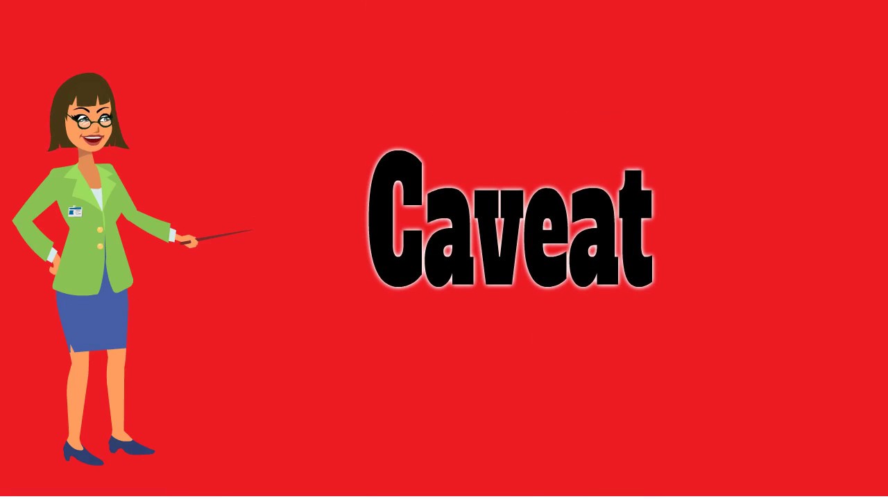 Caveat Pronunciation Meanings Synonyms Examples Definition caveat-pronunciation-meanings-synonyms-examples-definition