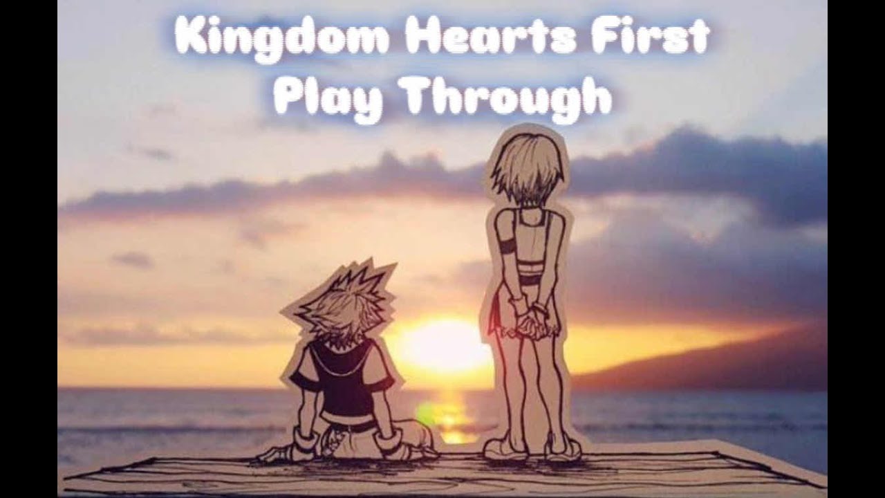Kingdom Hearts First Ever Play Through - YouTube