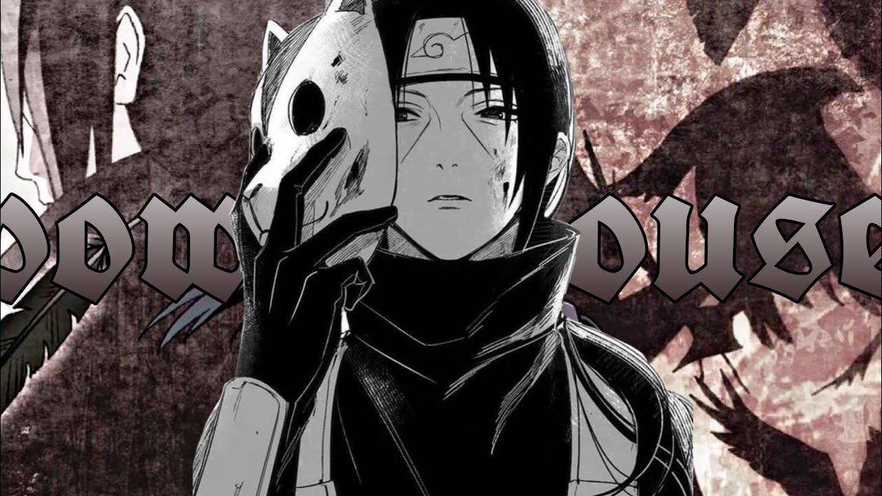 Itachi uchiha | power house | EDIT - YouTube