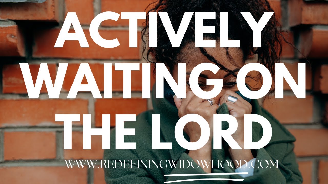 ACTIVELY WAITING ON THE LORD - YouTube