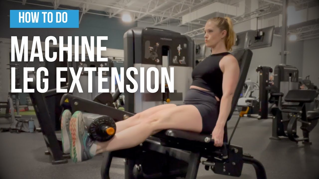 How to Use the Machine Leg Extension - YouTube