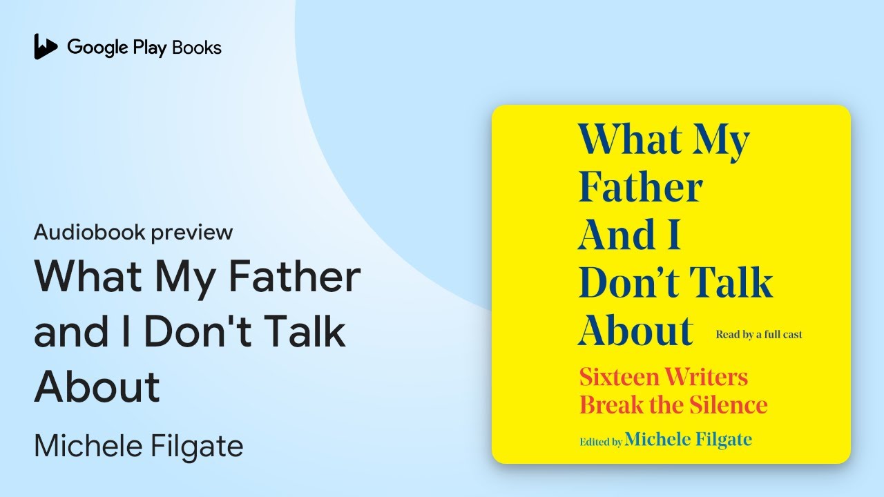 What My Father and I Don't Talk About by Michele Filgate · Audiobook ...