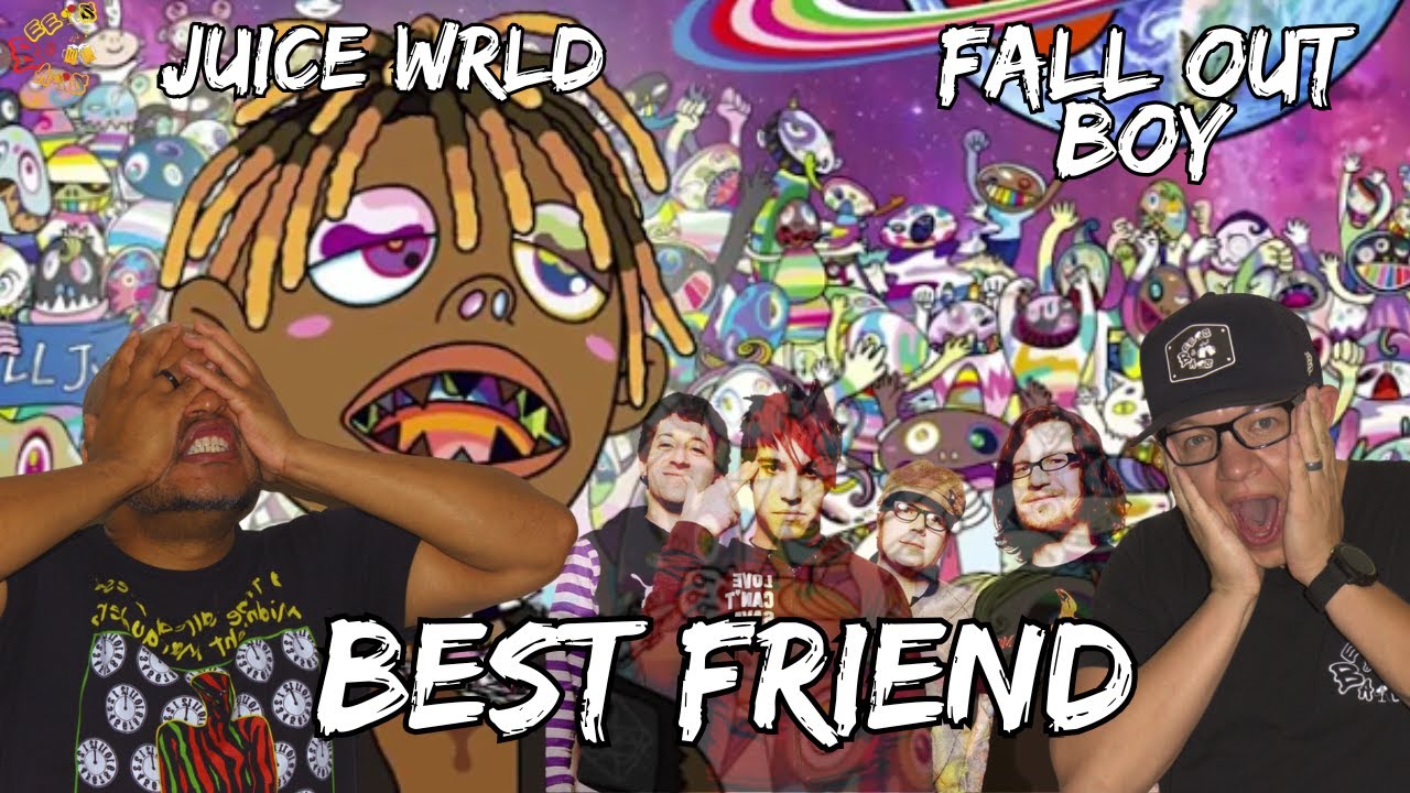 BEEN WAITING FOR THIS!!!!!🤯| Juice WRLD with Fall Out Boy - Best Friend ...
