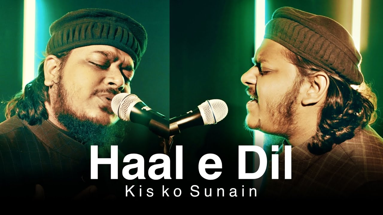 Haal e Dil Kis ko Sunain - Mazharul Islam x Mahmud Huzaifa | Most ...