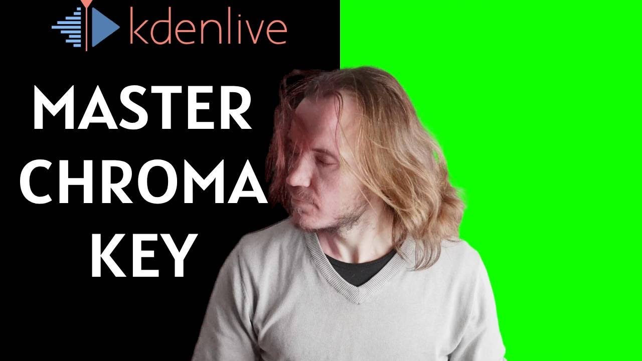 Master Chroma Key in Kdenlive. How to remove unwanted color in green ...