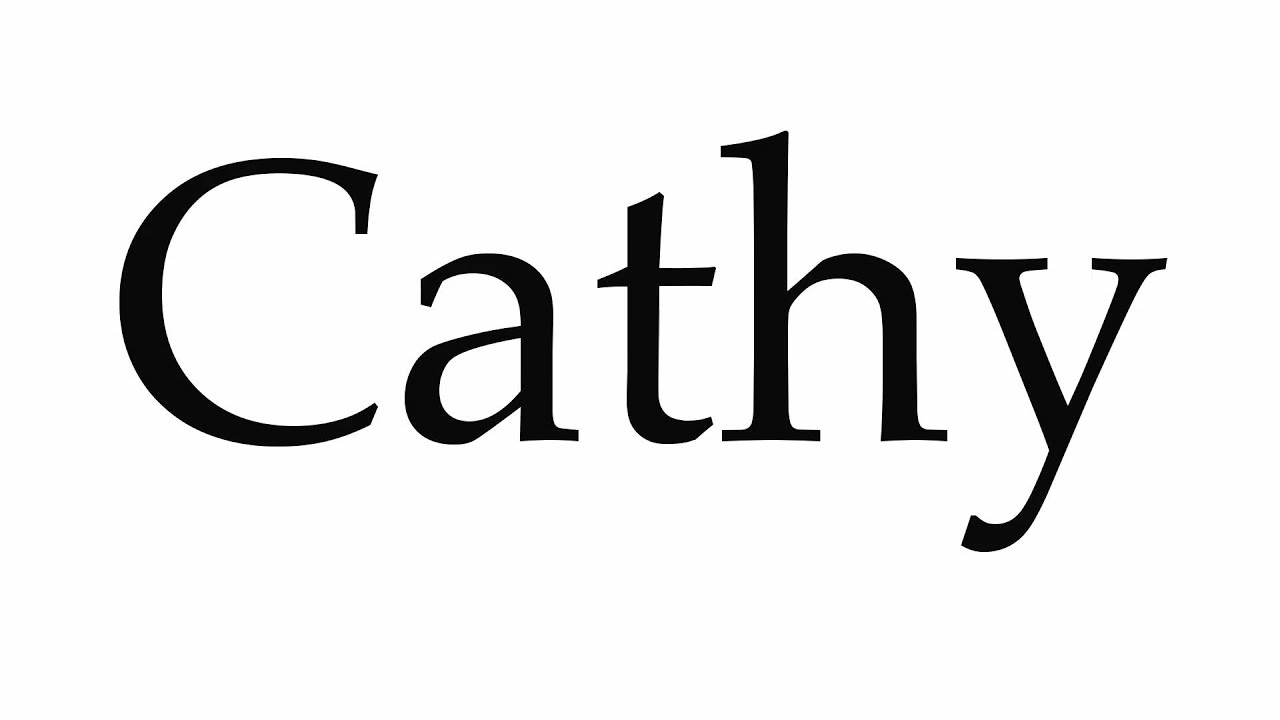 How to Pronounce Cathy - YouTube