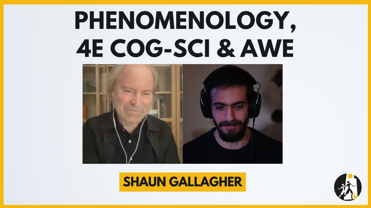 Phenomenology, 4E Cog-Sci & Awe (Shaun Gallagher) - YouTube