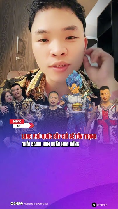Long Phú Quốc tuyên bố sẽ không tôn trọng Huấn Hoa Hồng nữa #tintuc #giangho #giaitri #reels ...