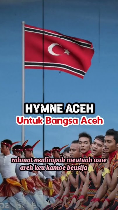 Lagu Hymne Aceh sebagai lagu resmi Bangsa Aceh #hymneaceh #habaasanews #aceh #gayo - YouTube