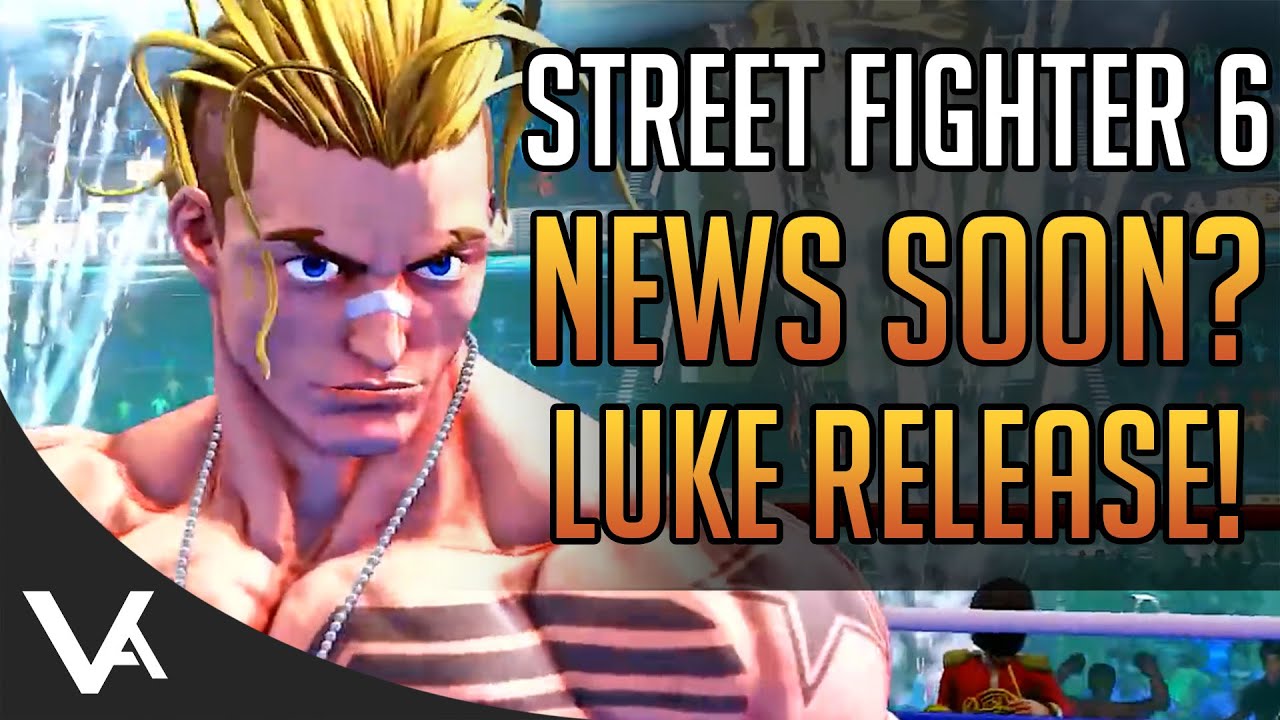 Luke This Month For SFV! No Balance Patch? & Street Fighter 6 ...