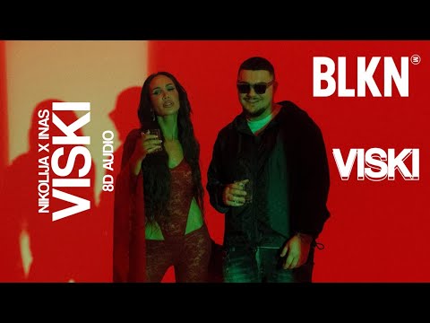 NIKOLIJA X INAS - VISKI [8D AUDIO] 🎧