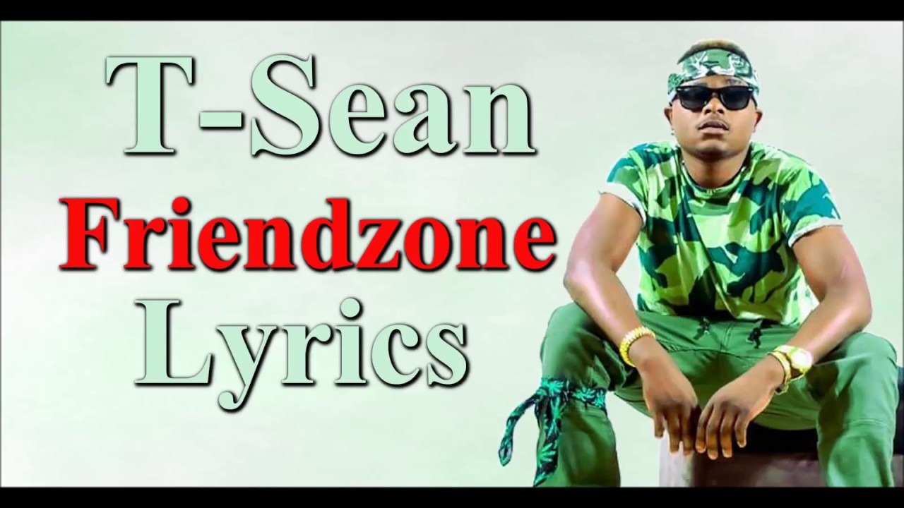 T- Sean - Friendzone (Lyrics) New Zambian Music - YouTube