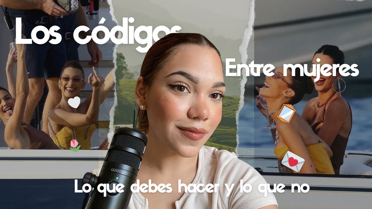 Código entre mujeres (girl codes) | 9 códigos que te harán una mejor persona - YouTube